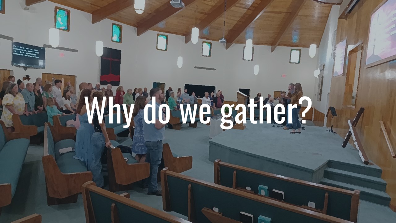 Why do we gather? - First Christian Church